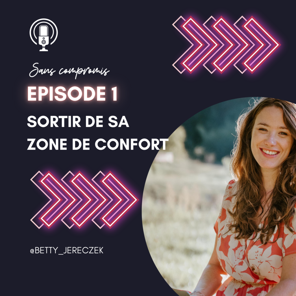 Comment sortir de sa zone de confort ? - Betty Jereczek Comment sortir de sa zone de confort ? - Betty Jereczek